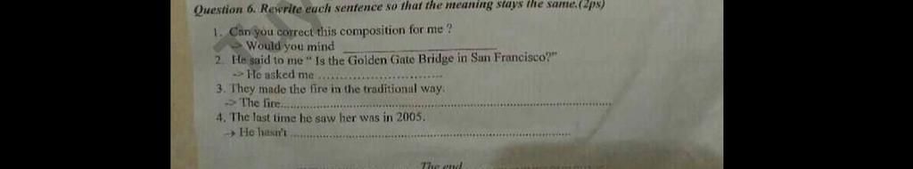 Question 6. Rewrite euch sentence so that the meaning stays the same ...