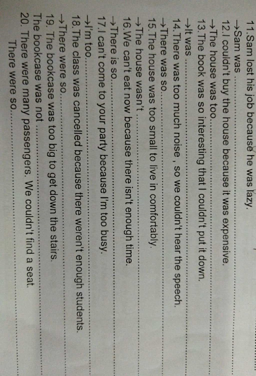 11.Sam lost his job because he was lazy. Sam was.... 12.1 couldn't buy ...