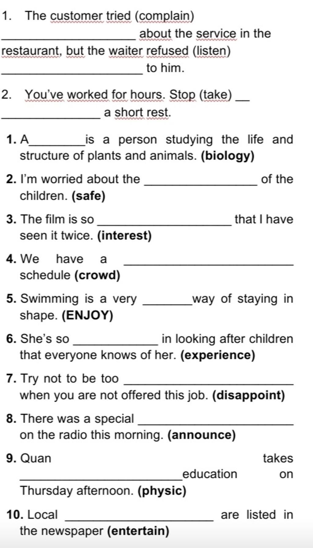 1. The customer tried (complain) about the service in the restaurant ...