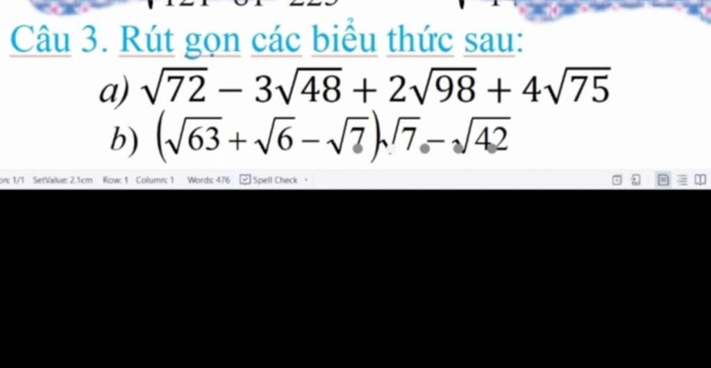 Câu 3. Rút gọn các biểu thức sau: a) V72 – 3V48 + 2/98 + 4V75 b) (V63 ...