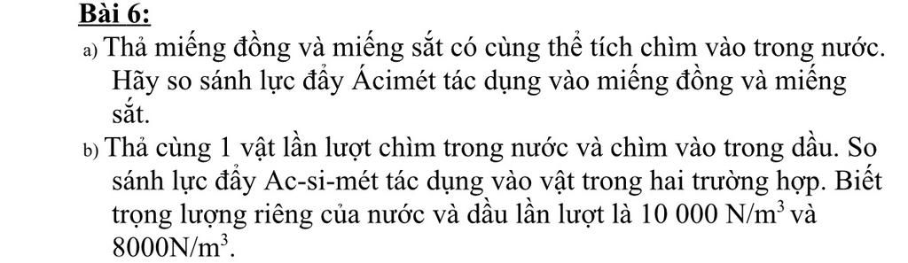 Bài 6: a) Thả miếng đồng và miếng sắt có cùng thể tích chìm vào trong ...