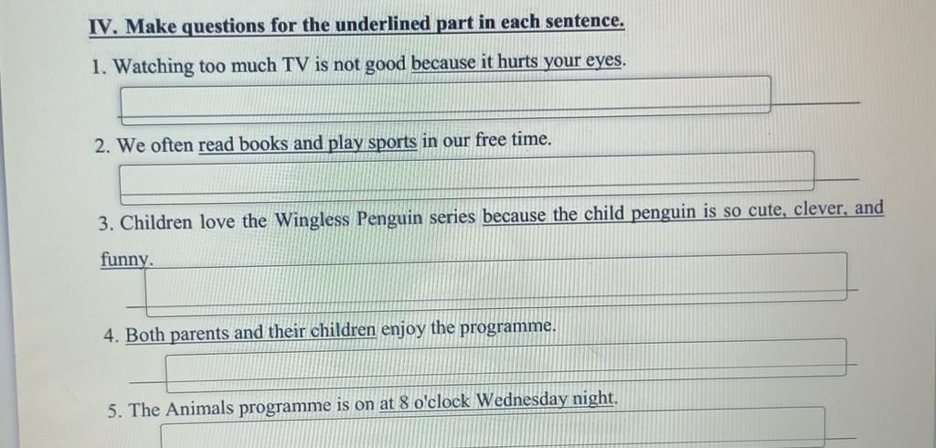 IV. Make questions for the underlined part in each sentence. 1 ...