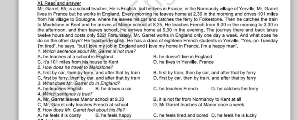 XI, Read and answer Mr. Garret, 65, is a school teacher. He is English ...