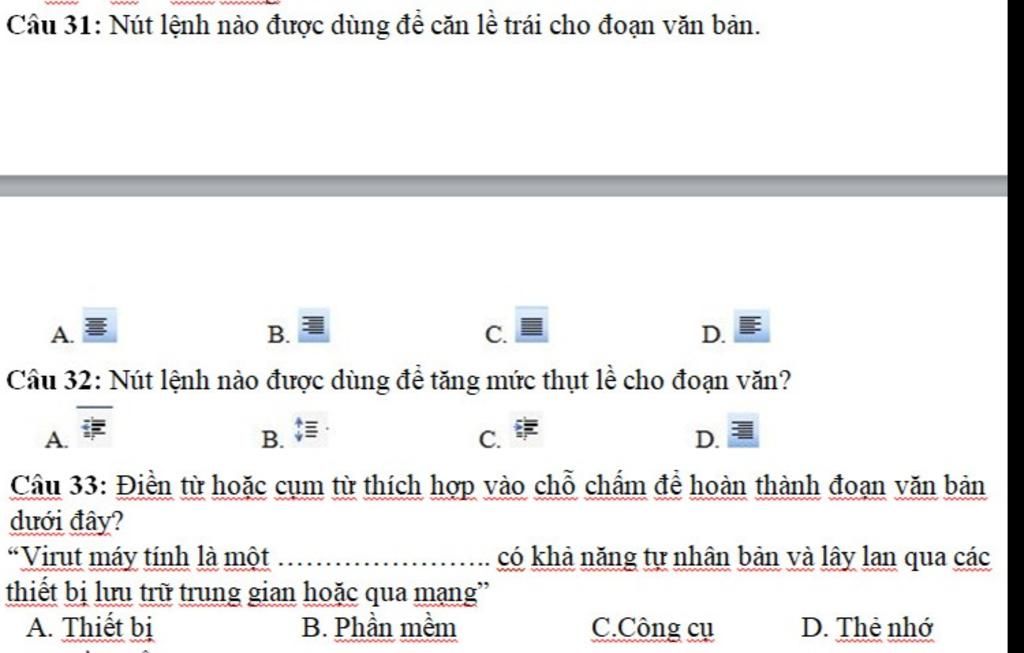 Câu 31: Nút lệnh nào được dùng để căn lề trái cho đoạn văn bản. А. В. C ...