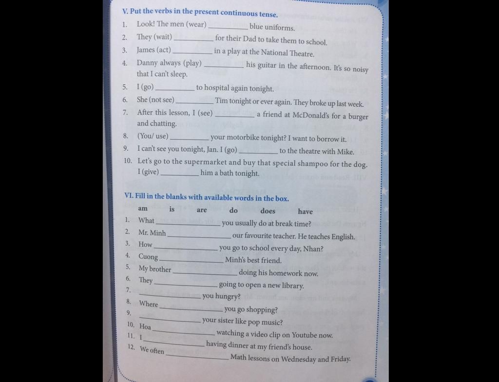 V. Put the verbs in the present continuous tense. 1. Look! The men ...