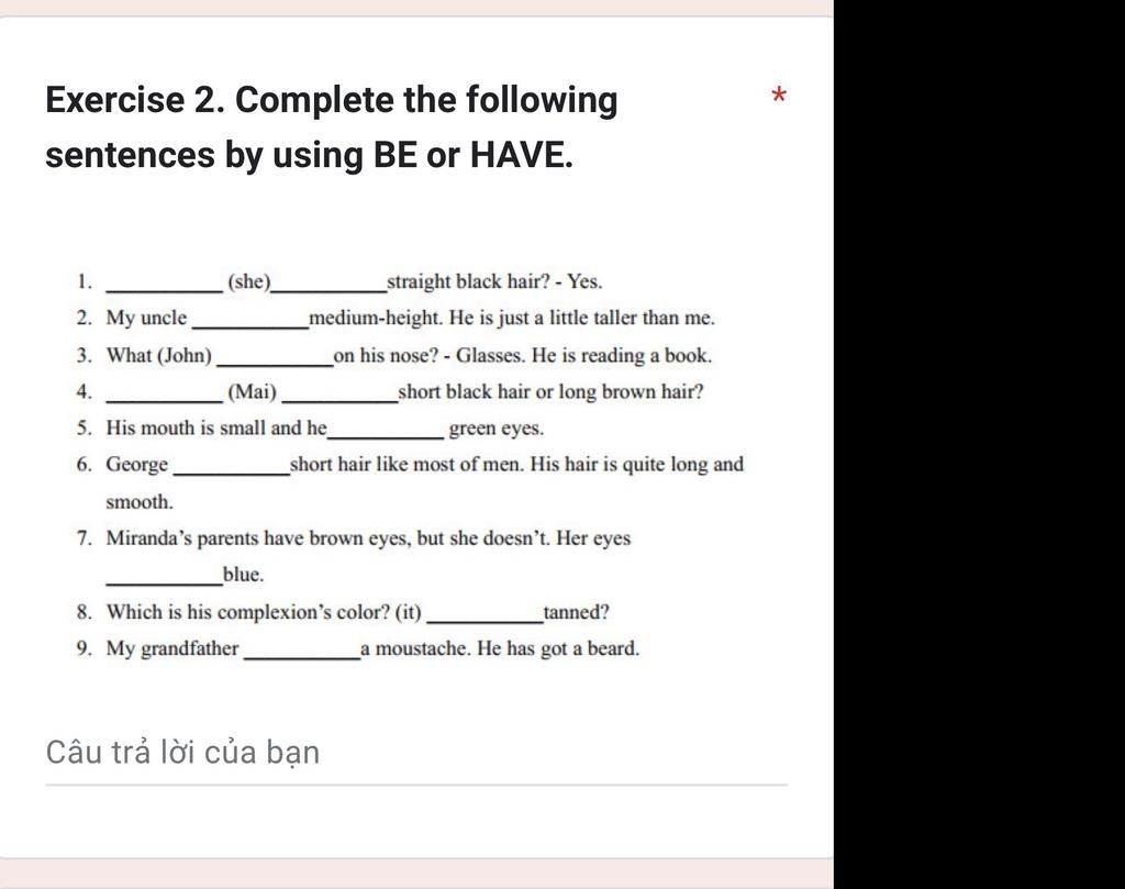 Exercise 2. Complete the following sentences by using BE or HAVE. (she ...