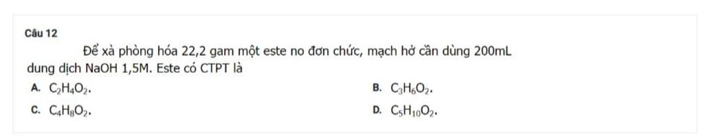 Để xà phòng hóa 22,2 gam một este no đơn chức, mạch hở cần dùng 200mL ...