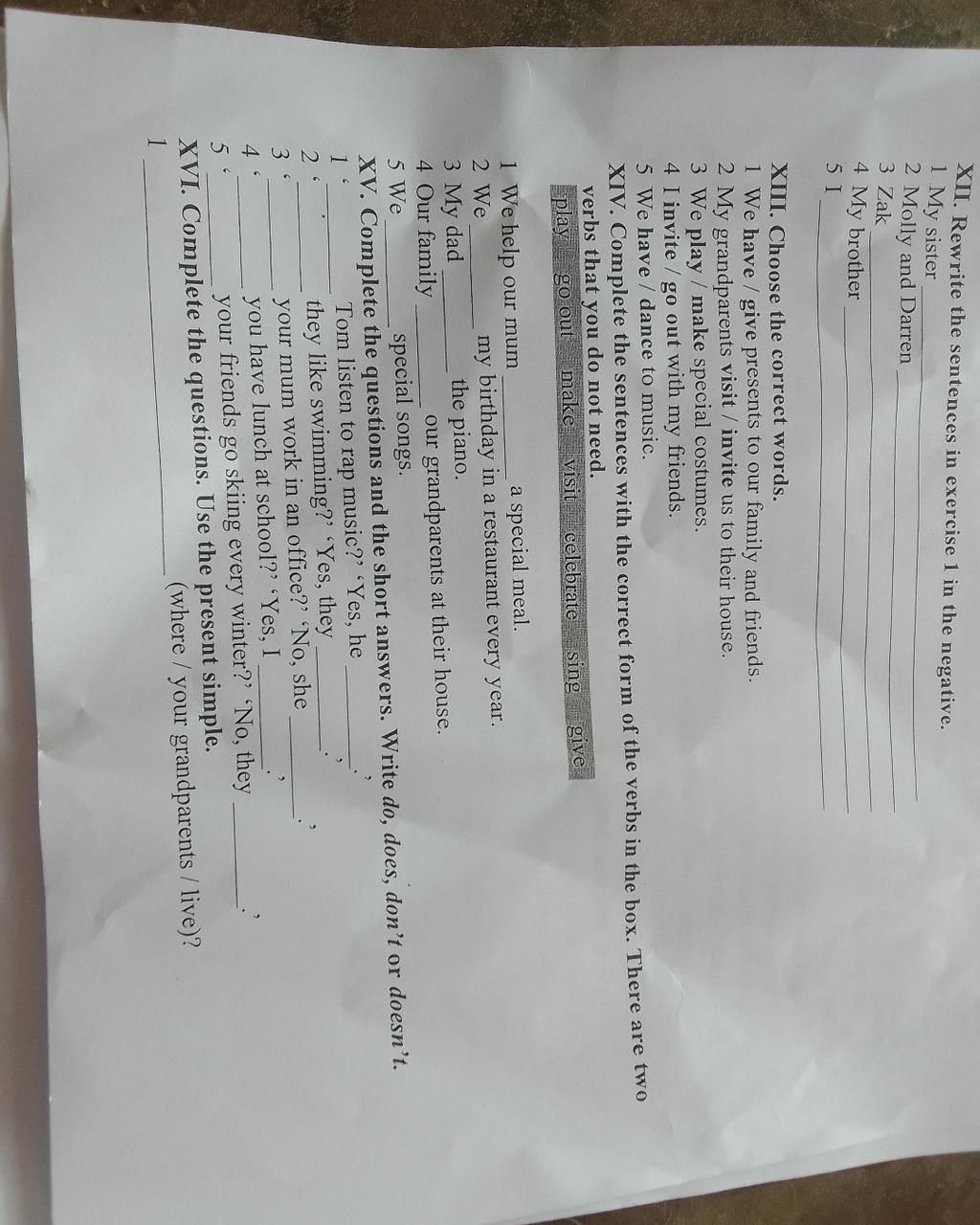 XII. Rewrite the sentences in exercise 1 in the negative. 1 My sister 2 ...
