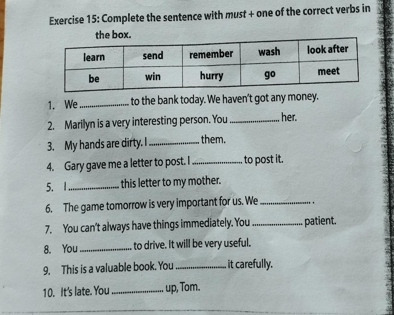 Exercise 15: Complete the sentence with must + one of the correct verbs ...