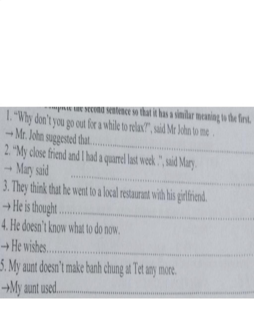 - the second sentence so that it has a similar meaning to the first ...