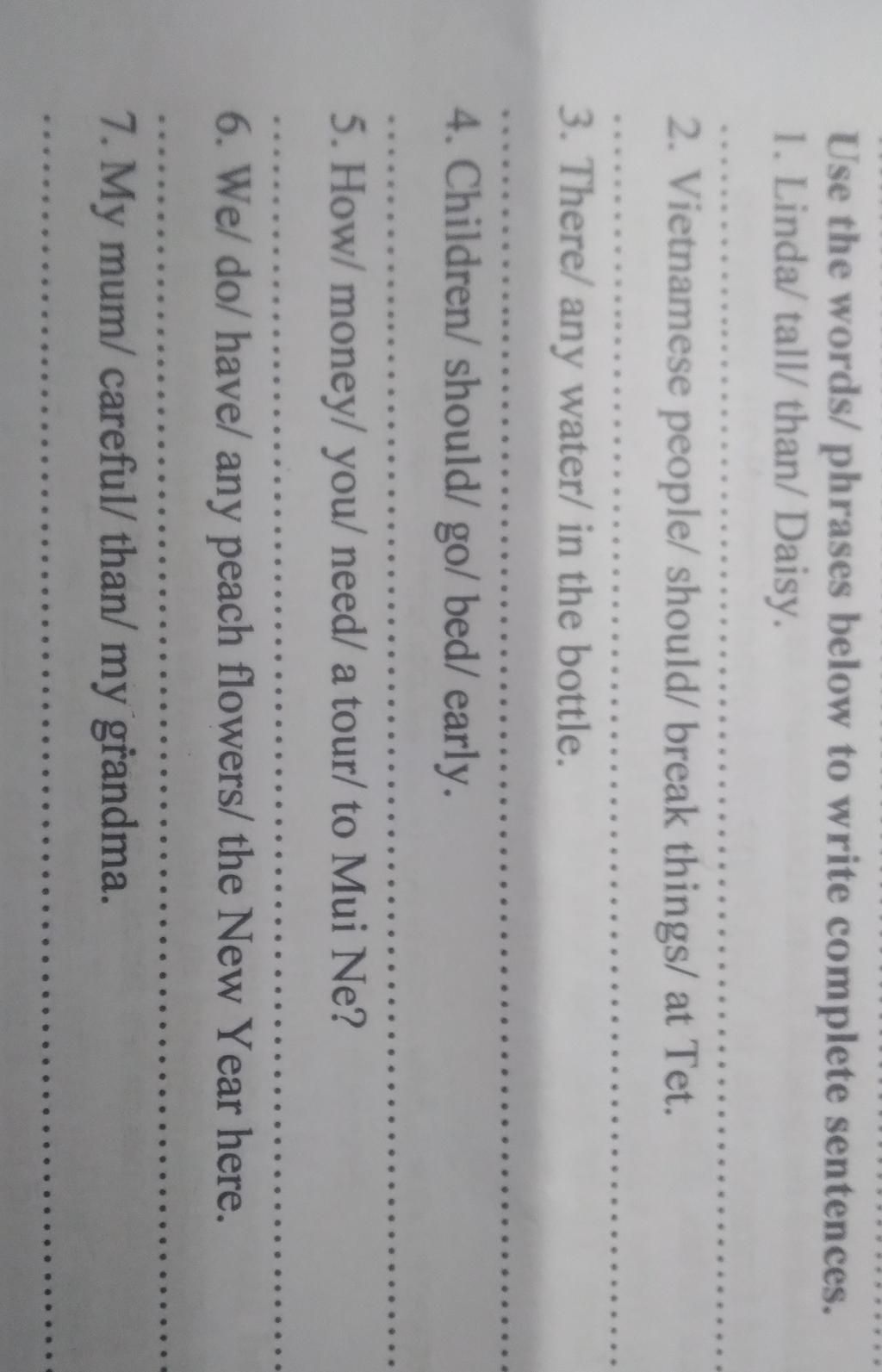 Use the words/ phrases below to write complete sentences. 1. Linda ...