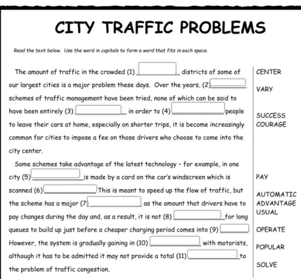 CITY TRAFFIC PROBLEMS Read the text below. Use the word in capitals to ...