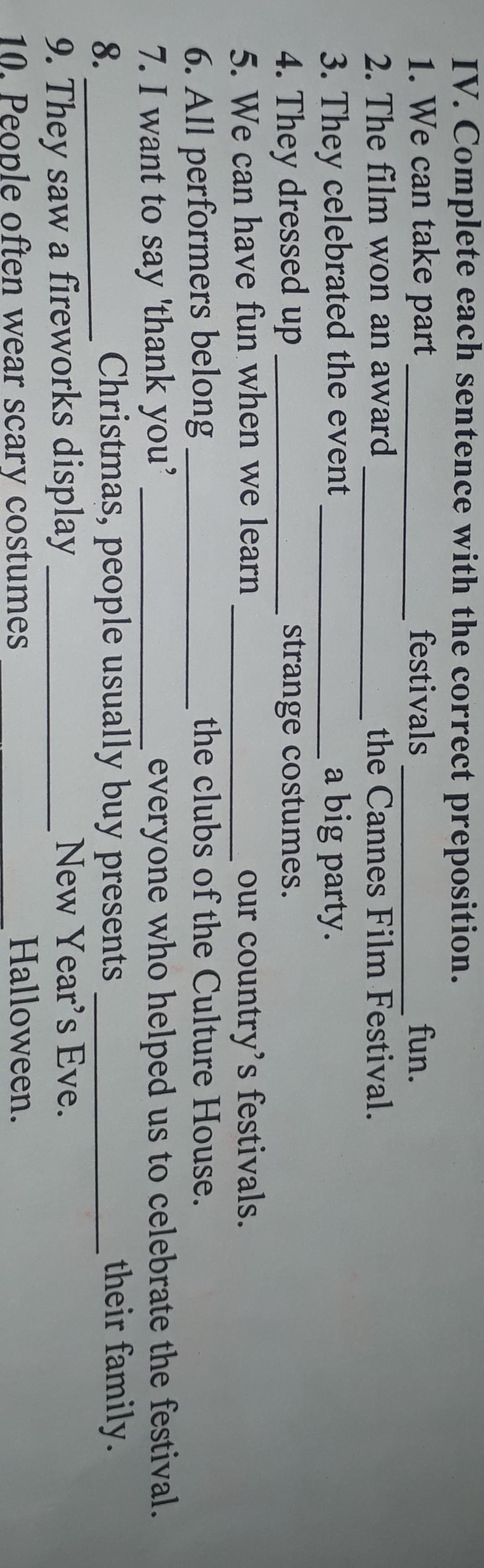 IV. Complete each sentence with the correct preposition. 1. We can take ...