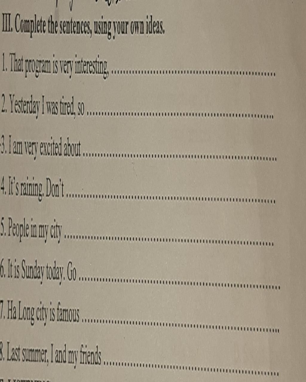 II. Complete the sentences, using your own ideas. 1. That program is ...