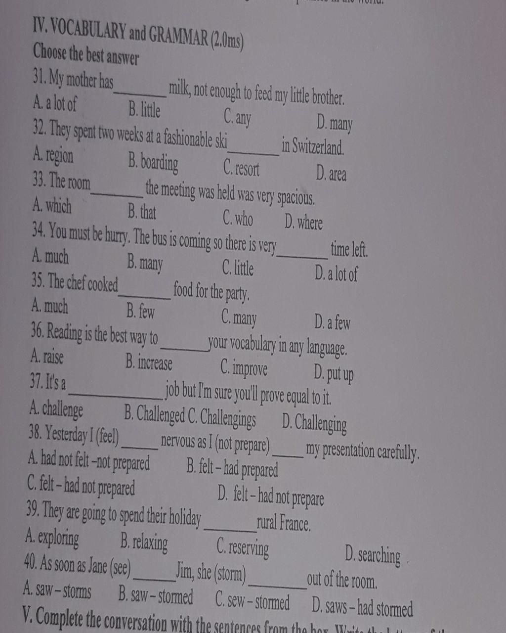 IV. VOCABULARY and GRAMMAR (2.0ms) Choose the best answer 31. My mother ...