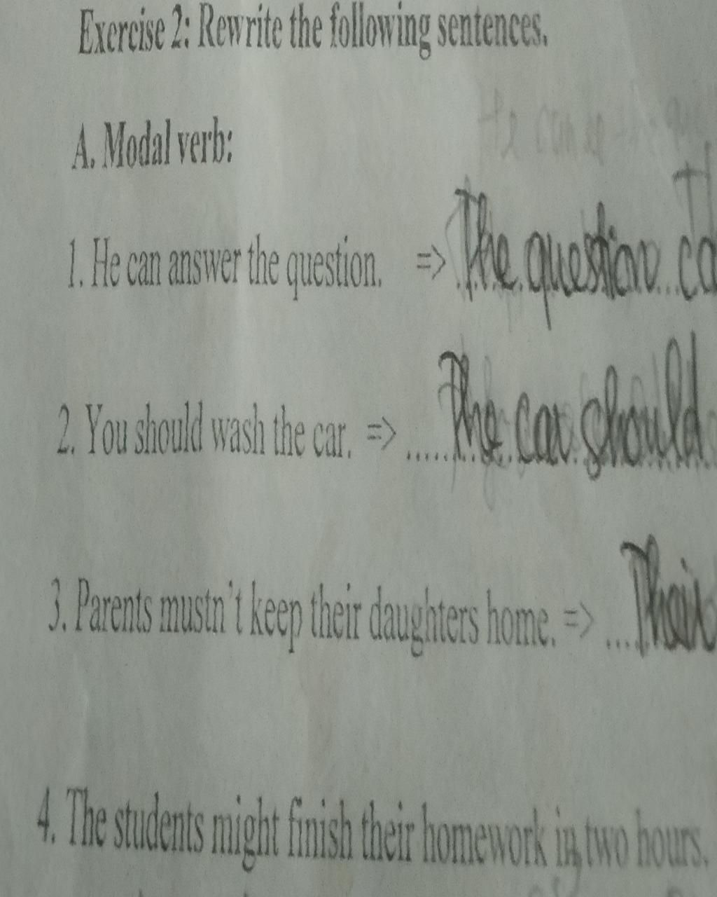 Exercise 2: Rewrite the following sentences. A. Modal verb: 1. He can ...