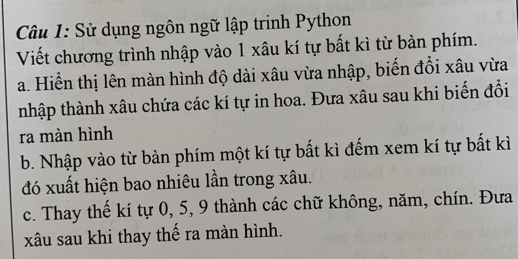 Câu 1: Sử dụng ngôn ngữ lập trinh Python Viết chương trình nhập vào 1 ...