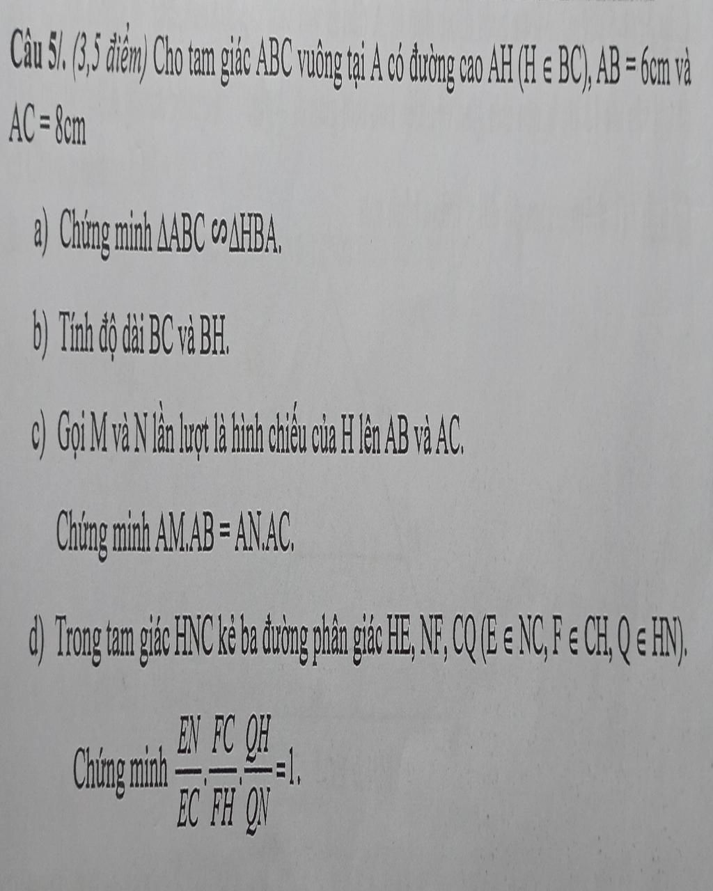 Câu 3. 35 đến Cho tam giác ABC vuông tại A có đường cao AH H = BO, AB =6ớn và AC=8cm a) Chứng ...
