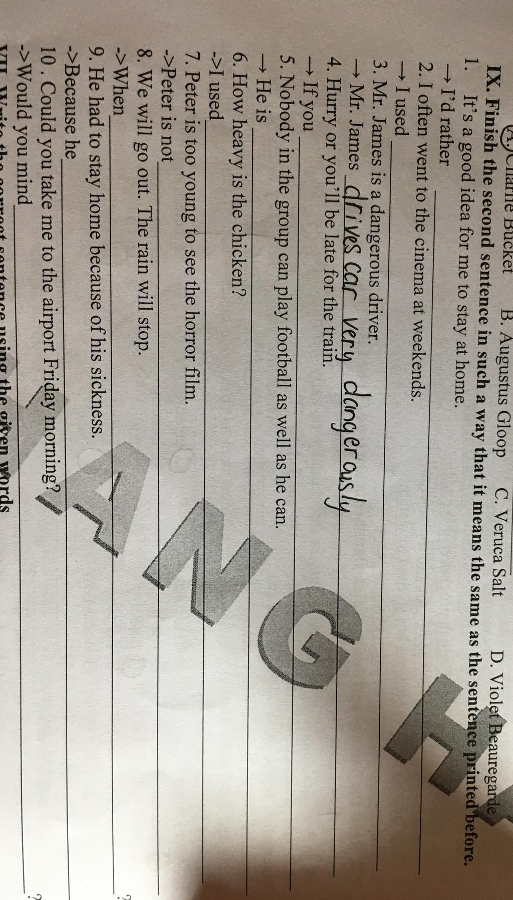 Marie Bucket B. Augustus Gloop C. Veruca Salt D. Violet Beauregarde IX ...