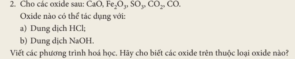 Cho các oxide sau: CaO, Fe2O3, SO3, CO2, CO. Oxide nào có thể tác dụng với: a) Dung dịch HCl; b ...