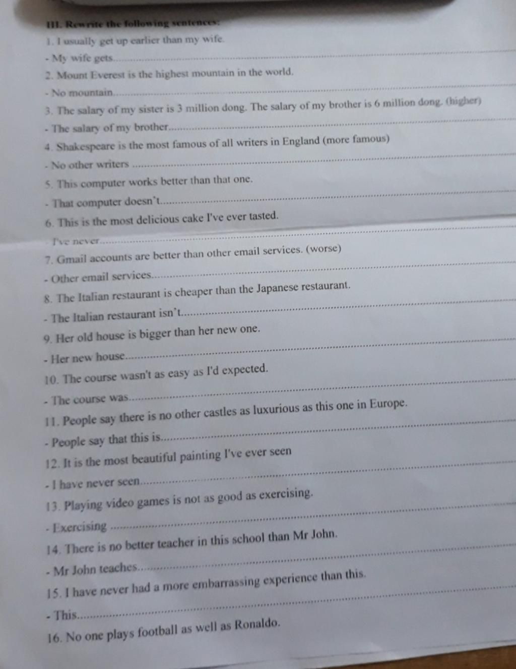III. Rewrite the following sentences: 1. I usually get up earlier than ...