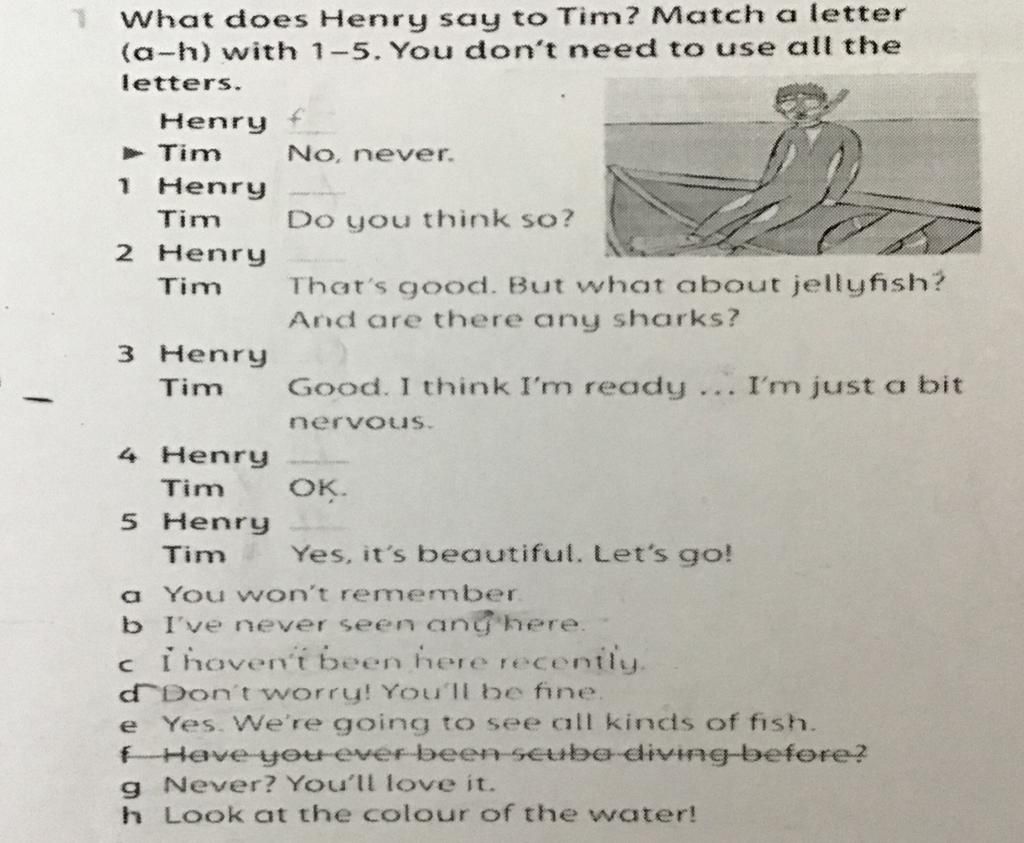 What does Henry say to Tim? Match a letter (a-h) with 1-5. You don't ...