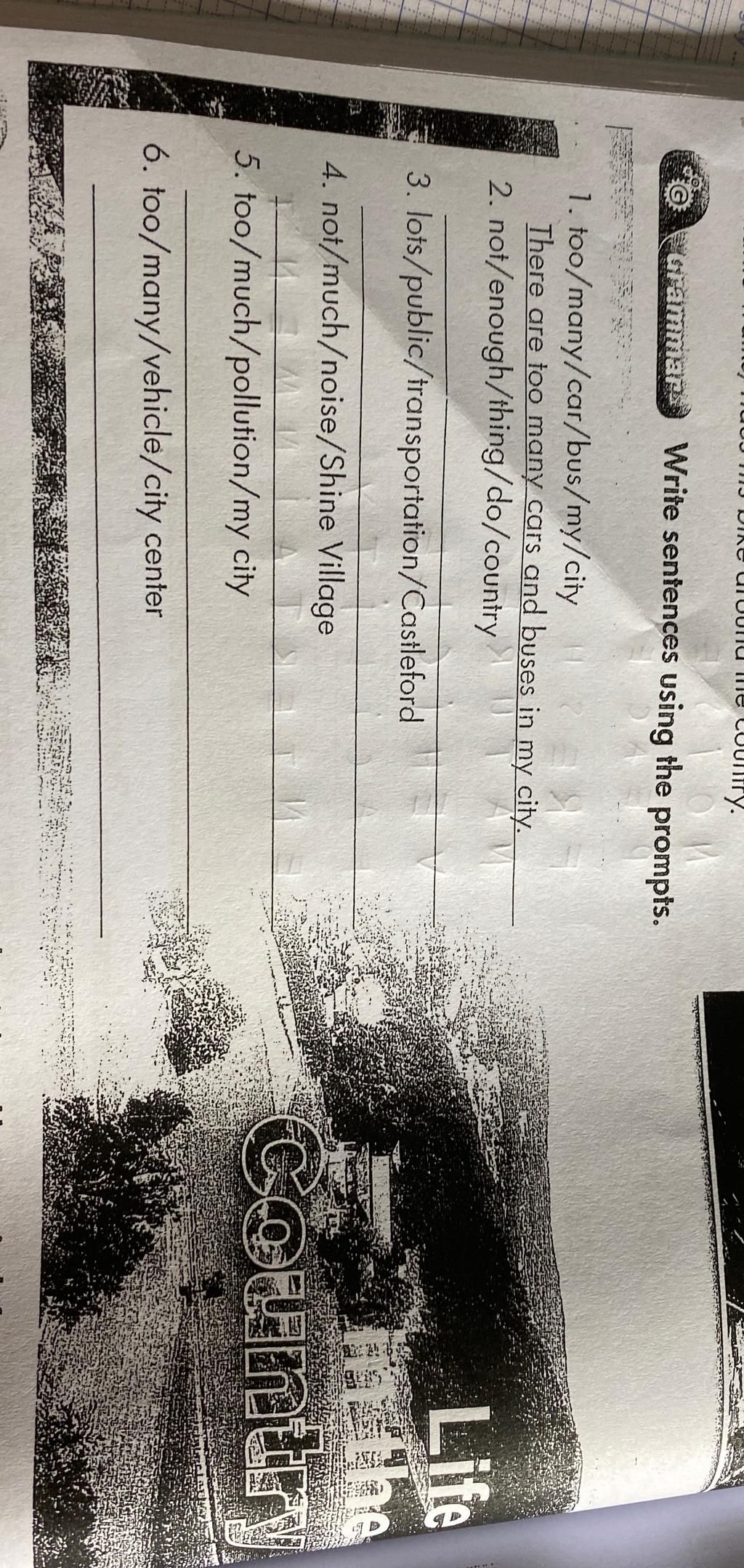 Dike una me untry. G Grammar Write sentences using the prompts. 1. too ...