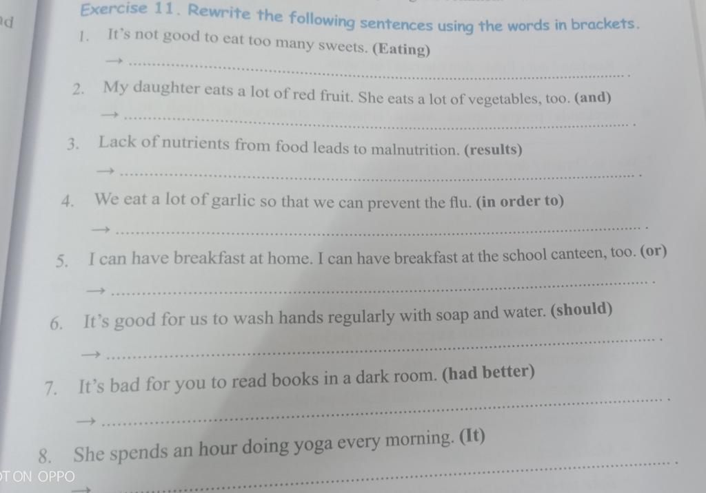 ad Exercise 11. Rewrite the following sentences using the words in brackets. It's not good to ...