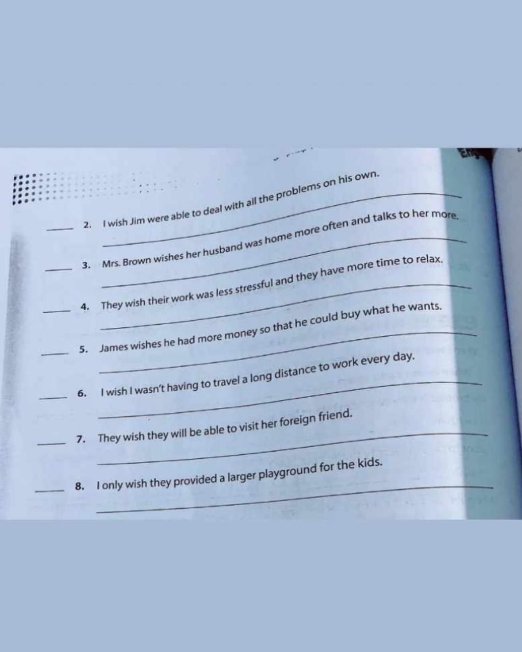 2. I wish Jim were able to deal with all the problems on his own. 3 ...