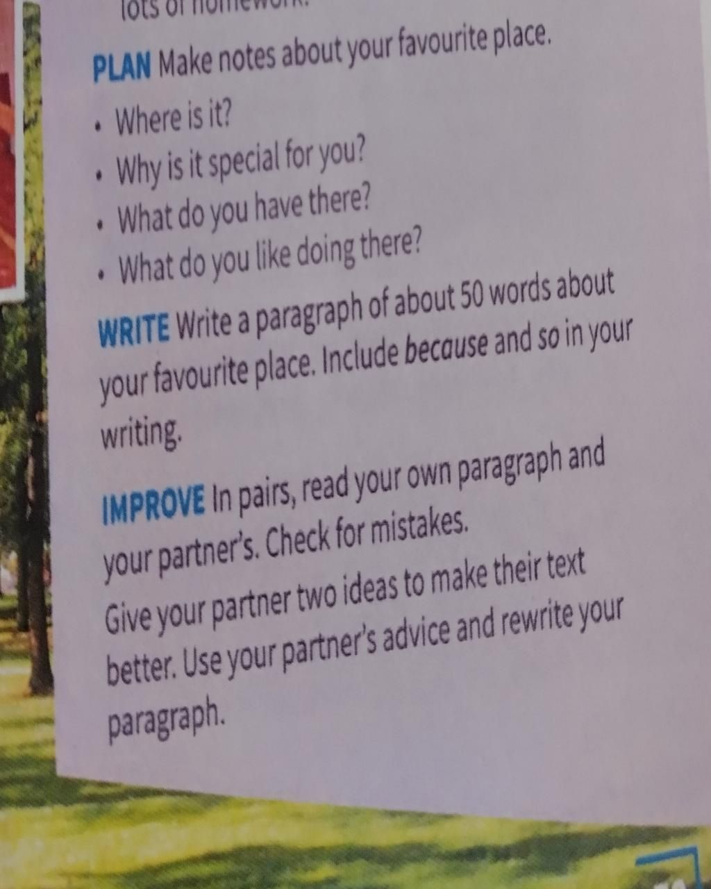 PLAN Make notes about your favourite place. Where is it? Why is it ...