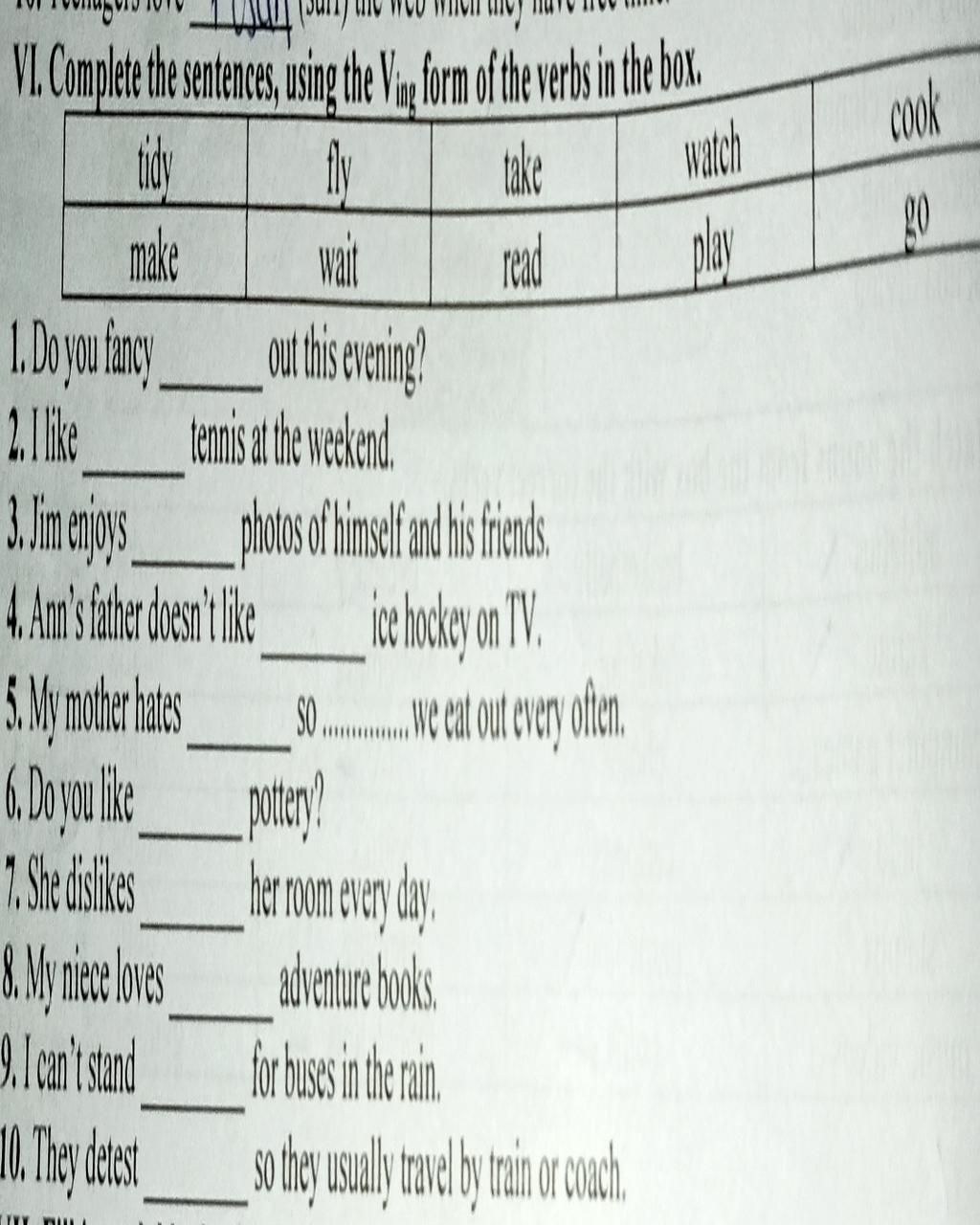 VI. Complete the sentences, using the Ving form of the verbs in the box ...