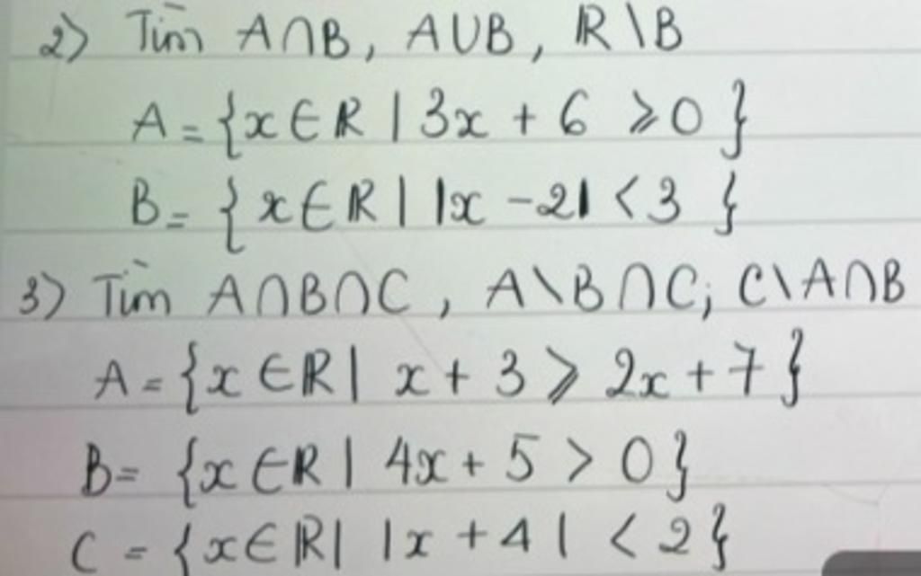 2) Tim ANB, AUB, R\B A = {xER | 3x + 6 >0} B = {xER|1x -21 2x + 7 } B ...