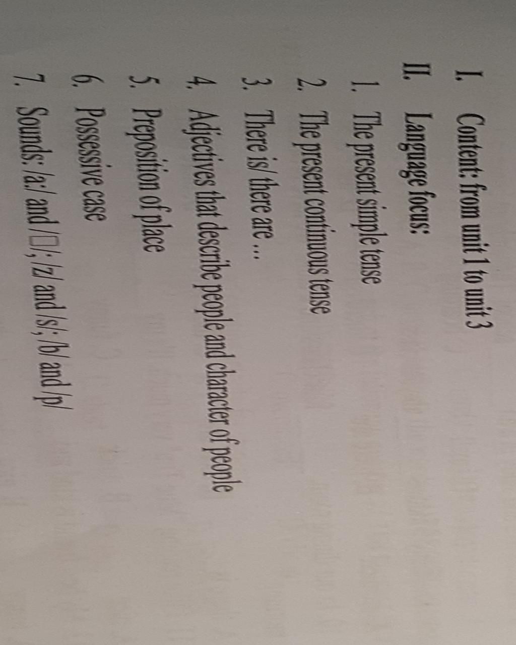 I. Content: from unit 1 to unit 3 II. Language focus: 1. The present ...