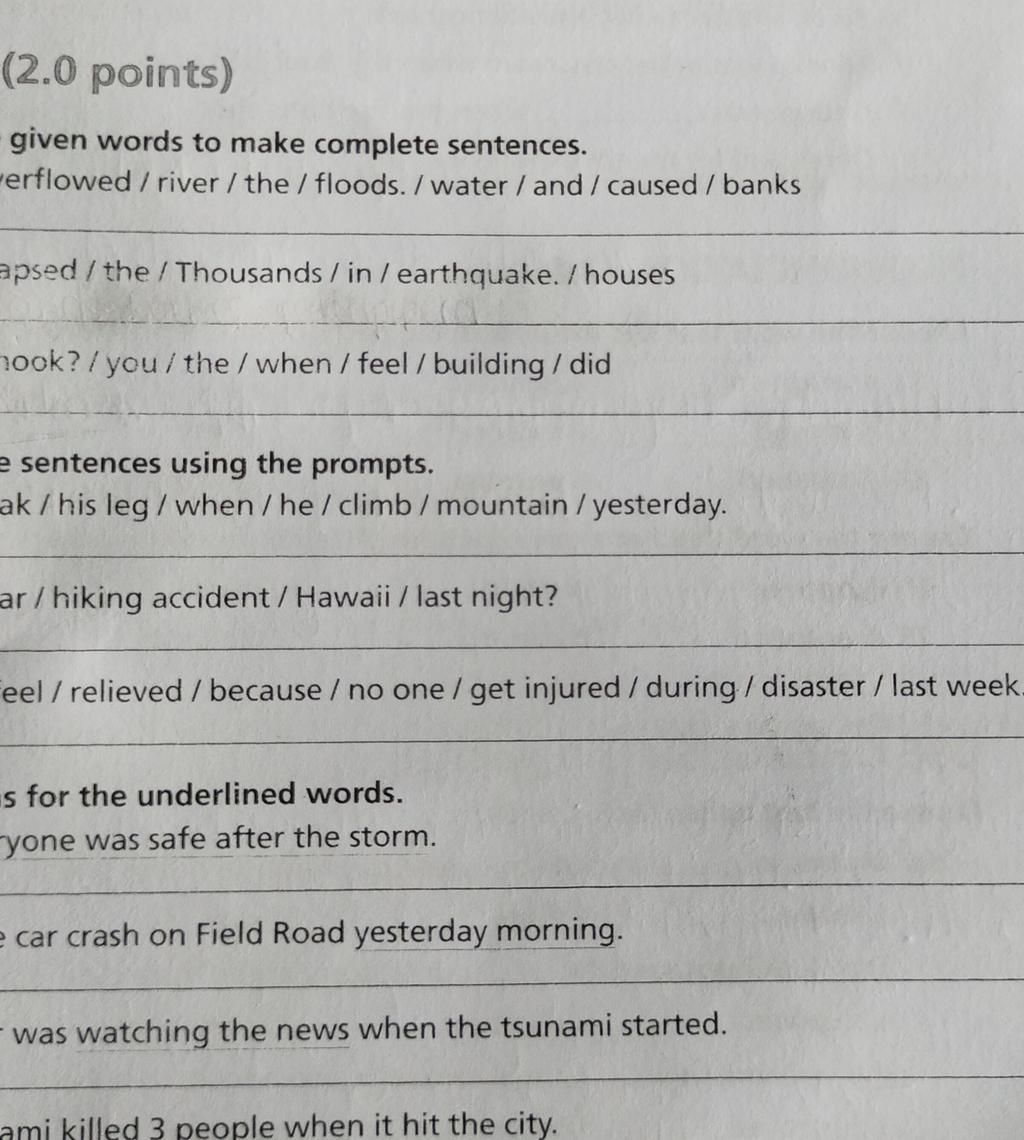 (2.0 points) given words to make complete sentences. erflowed / river ...