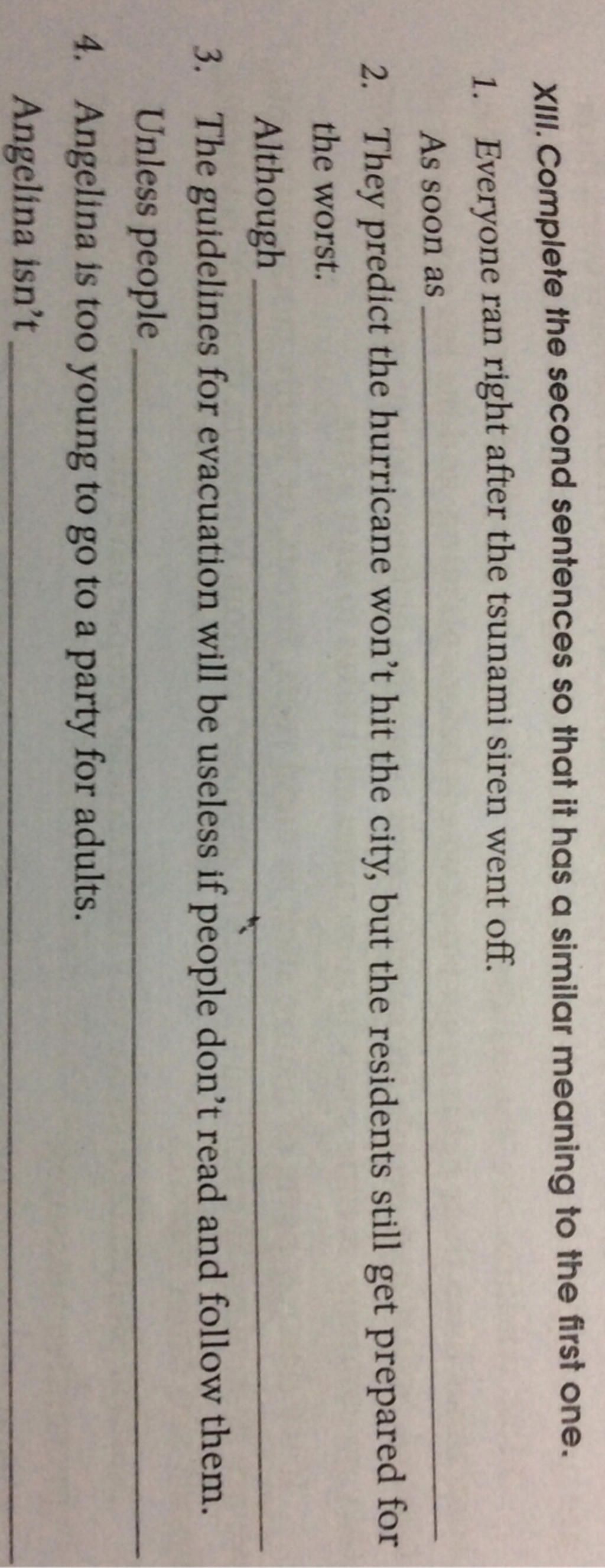 XIII. Complete the second sentences so that it has a similar meaning to ...