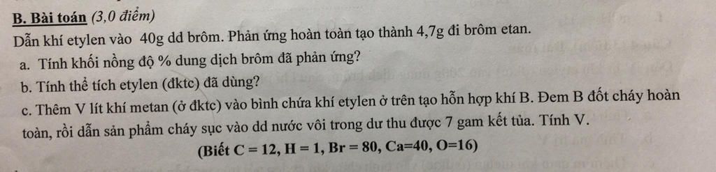 B. Bài toán (3,0 điểm) Dẫn khí etylen vào 40g dd brôm. Phản ứng hoàn ...