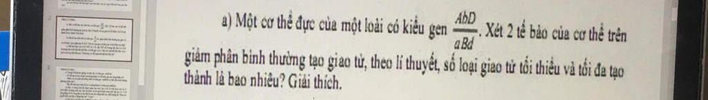 a) Một cơ thể đực của một loài có kiểu AbD gen Xét 2 tế bào của cơ thể ...