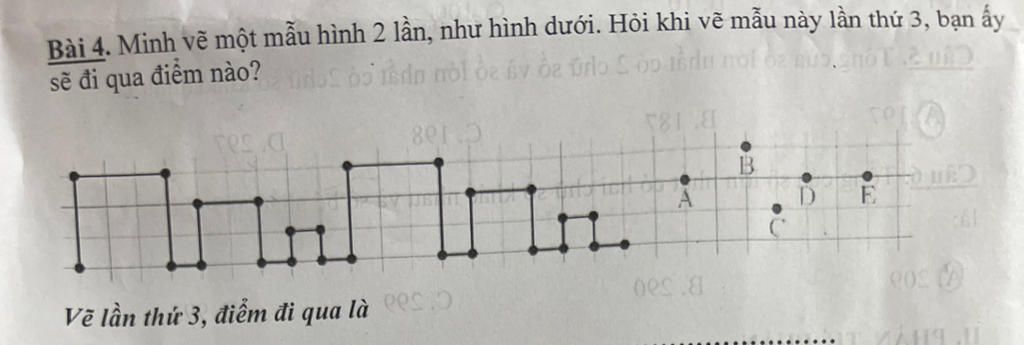 Bài 4. Minh vẽ một mẫu hình 2 lần, như hình dưới. Hỏi khi vẽ mẫu này ...