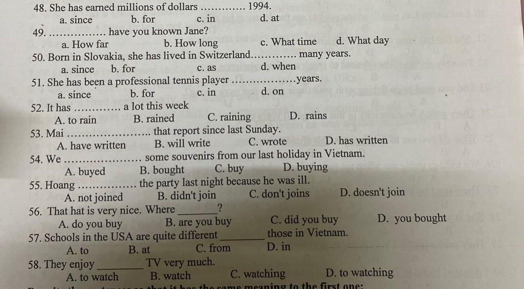 48. She has earned millions of dollars.... a. since 49. a. How far b ...