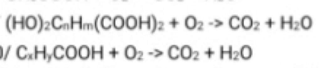 - (HO)2CnHm(COOH)2 + O2 CO2 + H2O I/ C.H,COOH + O2 -> CO2 + H2O