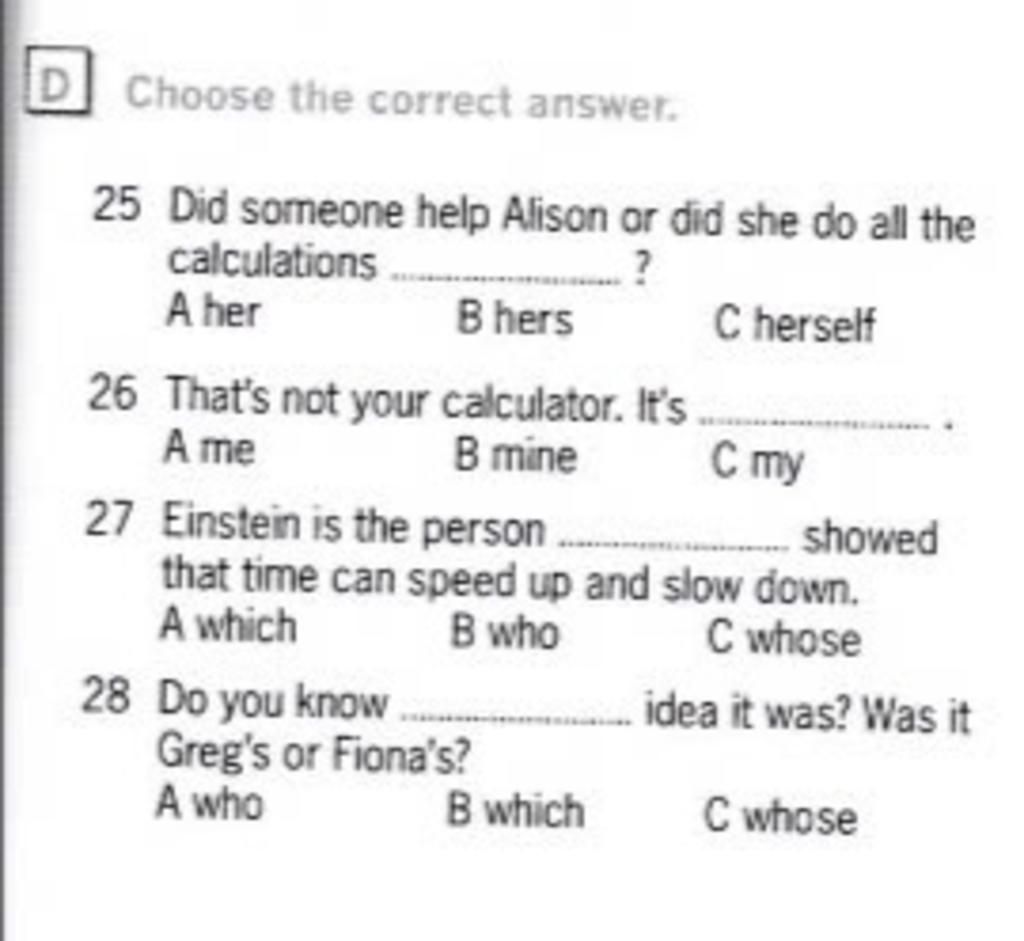 D Choose the correct answer. 25 Did someone help Alison or did she do ...