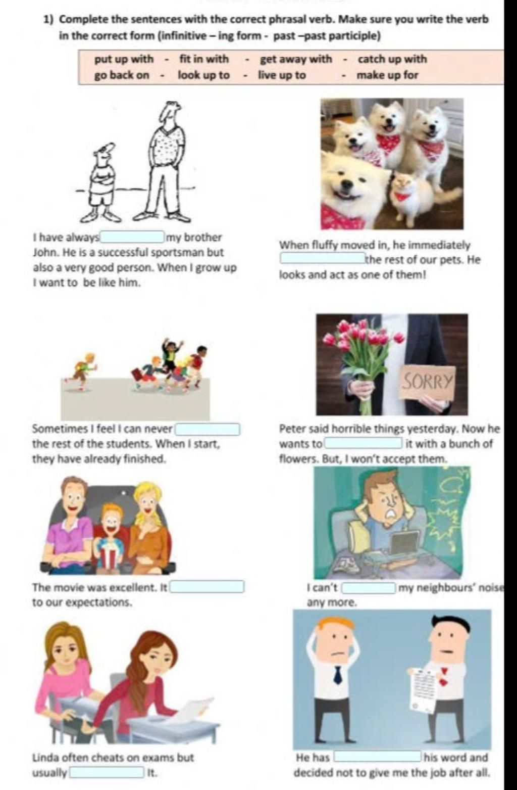 1) Complete the sentences with the correct phrasal verb. Make sure you ...