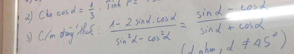 2) Cho cos d = 1 Tinh 3) C/m etary there: 1-2 sind. cosd Sin 2 - cos² 2 ...