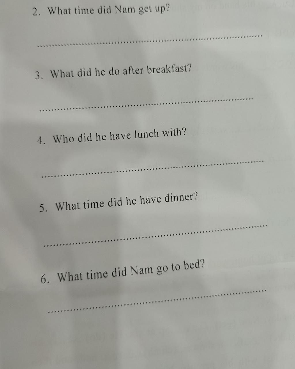 2. What time did Nam get up? 3. What did he do after breakfast? 4. Who ...