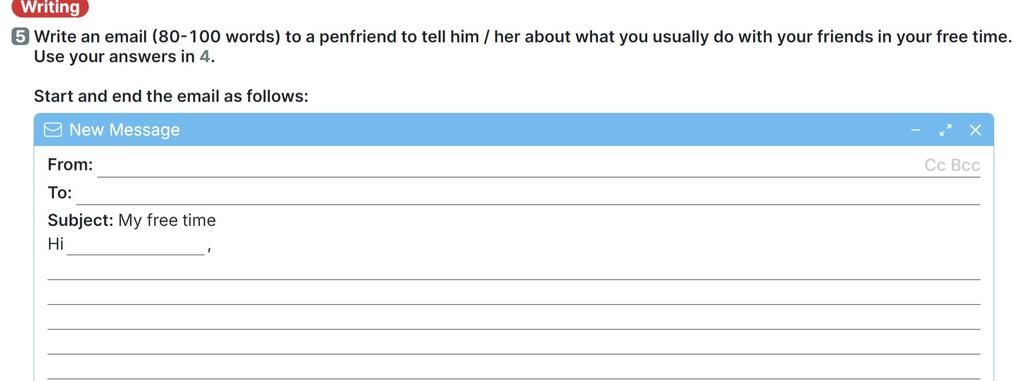Writing 5 Write an email (80-100 words) to a penfriend to tell him ...