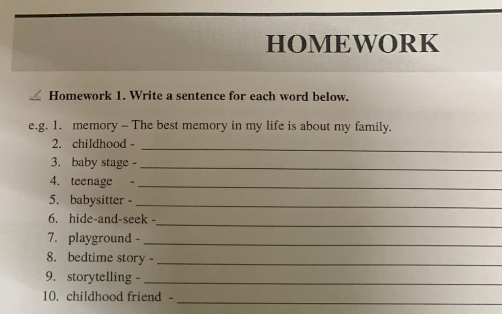 HOMEWORK Homework 1. Write a sentence for each word below. e.g. 1 ...