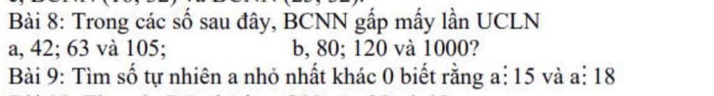 Bài 8: Trong các số sau đây, BCNN gấp mấy lần UCLN a, 42; 63 và 105; b ...