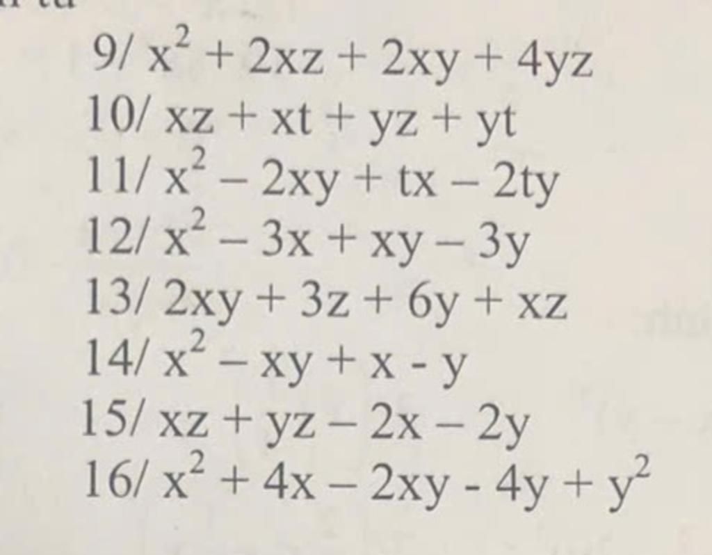 9/x² + 2xz + 2xy + 4yz 10/xz + xt + yz + yt 11/x²-2xy + tx - 2ty 12/x² ...