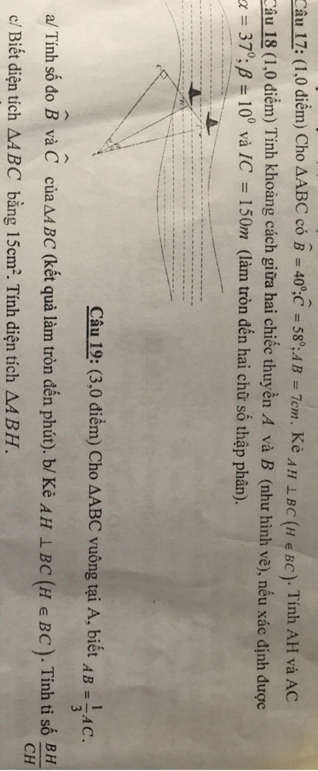 Câu 17: (1,0 điểm) Cho AABC có B = 40;C = 58;4B = 7cm. Kẻ AH LBC (H ...