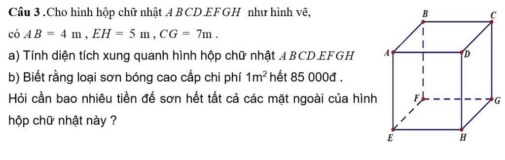 Câu 3 .Cho hình hộp chữ nhật A BCDEFGH như hình vẽ, có AB = 4 m, EH = 5 ...